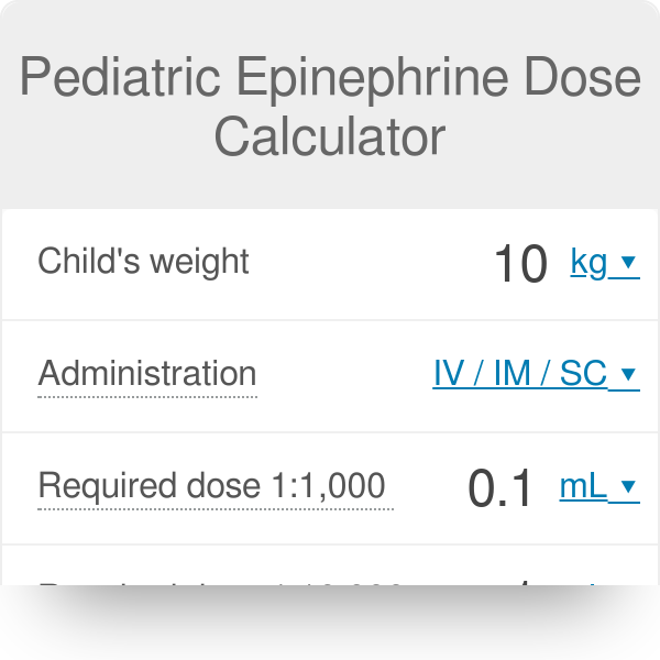 How To Calculate Epinephrine Dose In Pediatrics MeaningKosh How To Calculate Epinephrine Dose In Pediatrics MeaningKosh