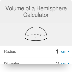 Volume of a Hemisphere. Calculator | Formula - Omni